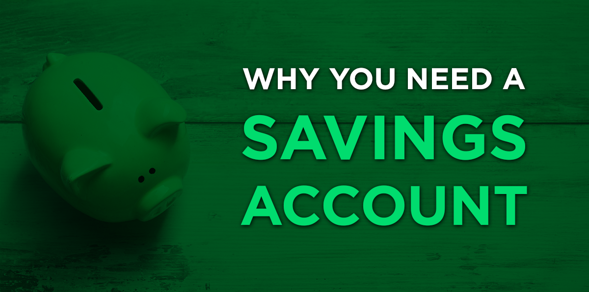 You Really Need a Savings Account and This Is Why