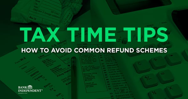 Tax Time Tips: How to Avoid Common Refund Schemes